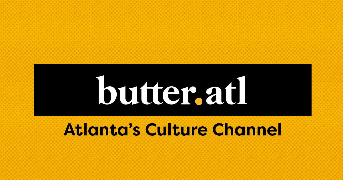 Butter.ATL - The Atlanta Culture Channel